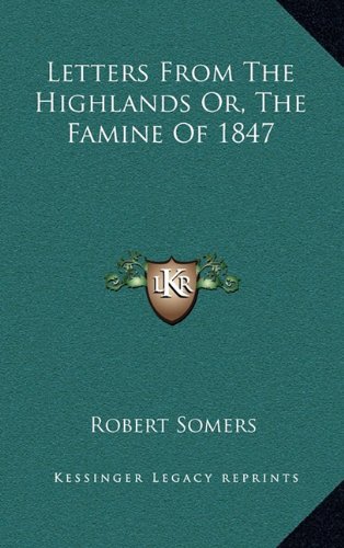 Amazon.com: Letters From The Highlands Or, The Famine Of 1847: ...