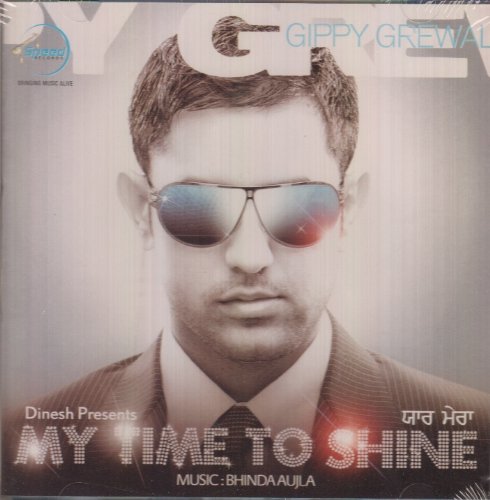 Gippy Grewal, Bhinda Aujla, Sippy Grewal - My Time to Shine - Amazon ...