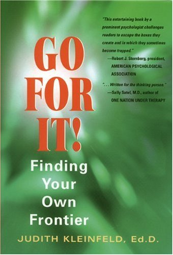 Go For It! Finding Your Own Frontier: Judith Kleinfeld: 9780972494465 ...