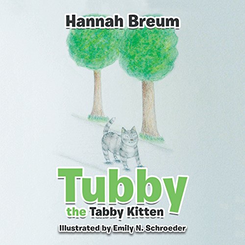 Tubby the Tabby Kitten - Kindle edition by Breum, Hannah, Schroeder ...