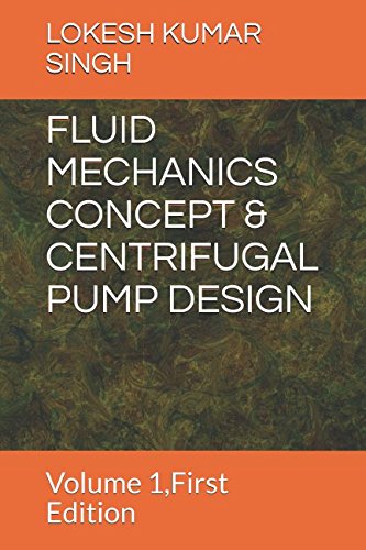 FLUID MECHANICS CONCEPT & CENTRIFUGAL PUMP DESIGN: SINGH, LOKESH KUMAR ...