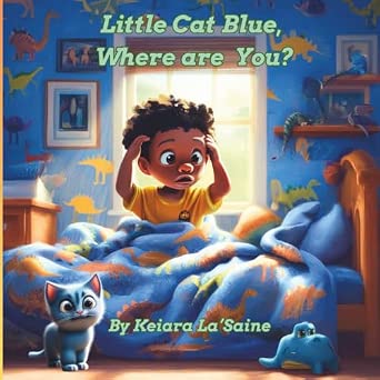 Little Cat Blue, Where are You?: A Rhyming Adventure of a Curious Boy ...