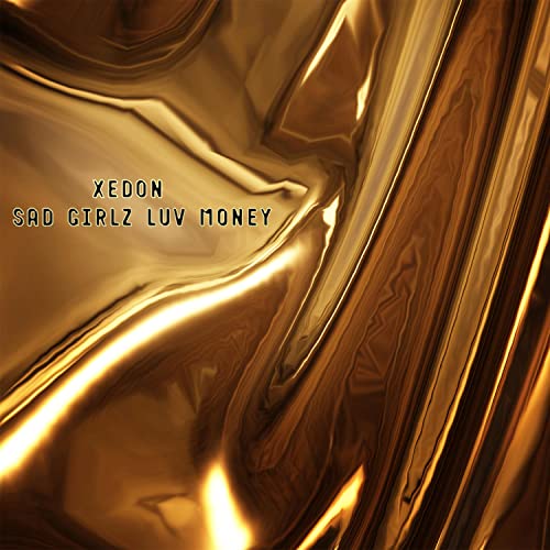 Play Sad Girlz Luv Money by XEDON on Amazon Music