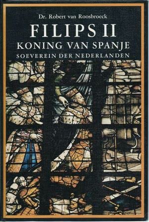 Koning Filips de Tweede (Dutch Edition): Roosbroeck, Robert van ...