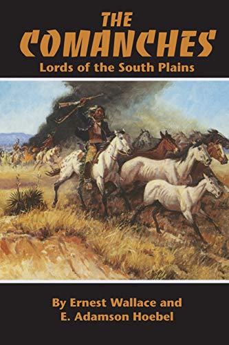 The Comanches: Lords of the South Plains (Volume 34) (The Civilization ...
