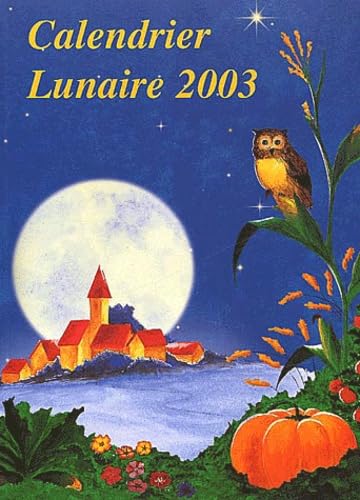 Amazon.com: Calendrier lunaire 2003: 9782951202344: Collectif: Books