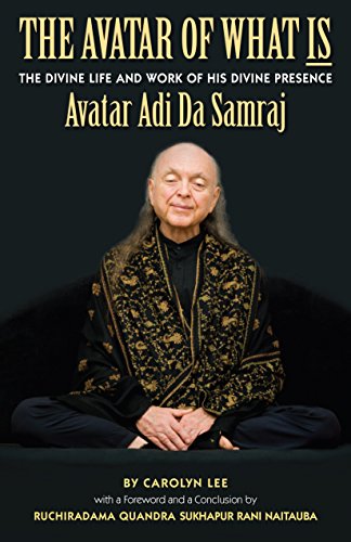 The Avatar of What Is: The Divine Life and Work of His Divine Presence ...