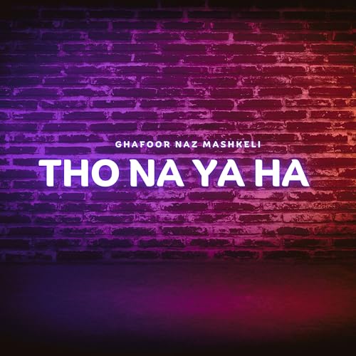Play Tho na ya ha by Ghafoor Naz Mashkeli on Amazon Music