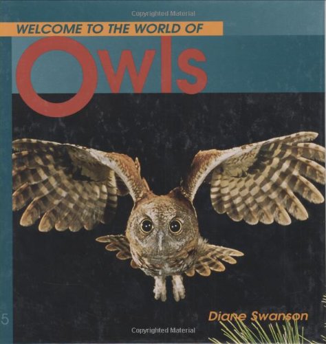 Welcome to the World of Owls (Welcome to the World Series): Swanson ...