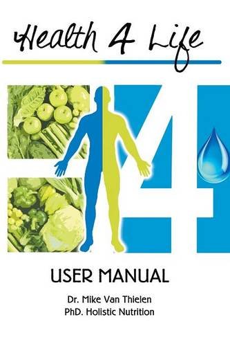 Health 4 Life - User Manual: Van Thielen, Phd Mike: 9781460227053 ...