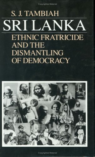Buy Sri Lanka: Ethnic Fratricide and the Dismantling of Democracy Book ...