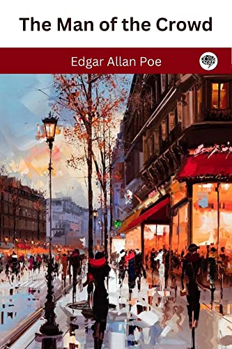The Man of the Crowd - Kindle edition by Edgar Allan Poe. Literature ...