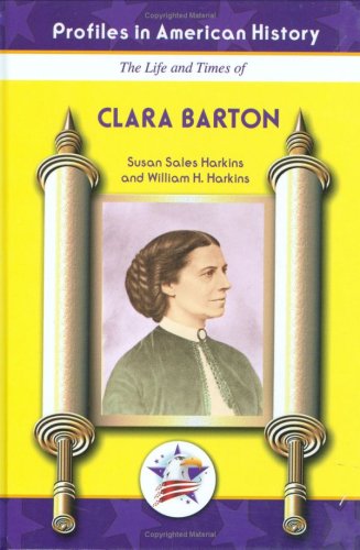 The Life and Times of Clara Barton (Profiles in American History ...