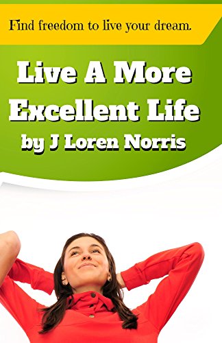Live A More Excellent Life: Find freedom to live your dreams. (English ...