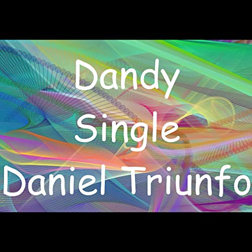 Écouter Dandy par Daniel Triunfo sur Amazon Music Unlimited