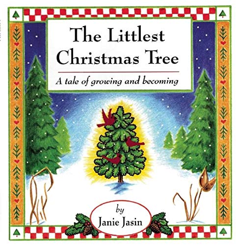 The Littlest Christmas Tree: A Tale of Growing and Becoming: Jasin ...