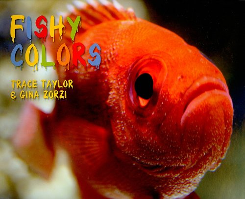 Fishy Colors: Taylor, Trace, Zorzi, Gina: 9781593014445: Amazon.com: Books