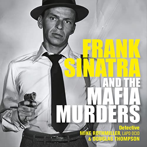Amazon.com: Frank Sinatra and the Mafia Murders (Audible Audio Edition ...