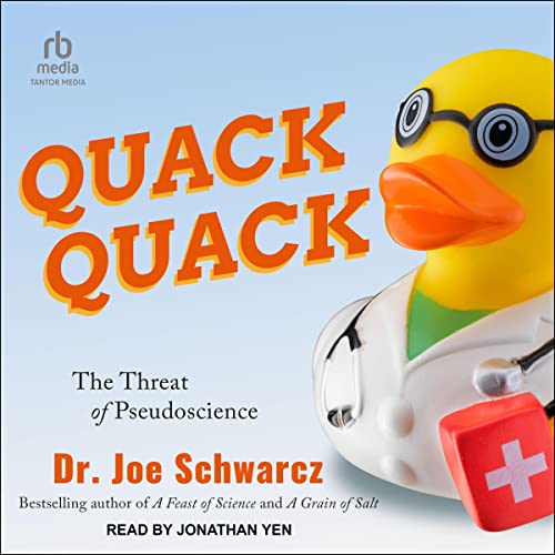 Quack Quack: The Threat of Pseudoscience (Audible Audio Edition): Dr ...