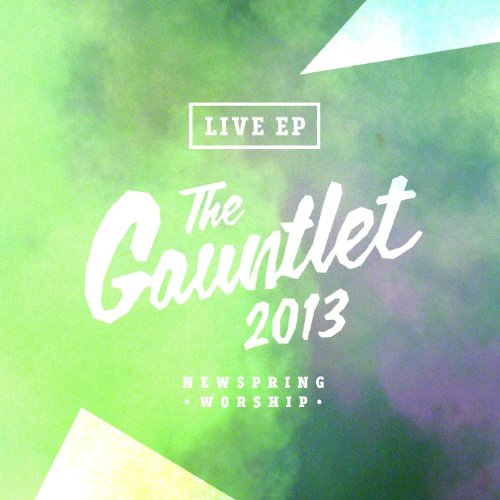Play Gauntlet Live 2013 by NewSpring Worship on Amazon Music