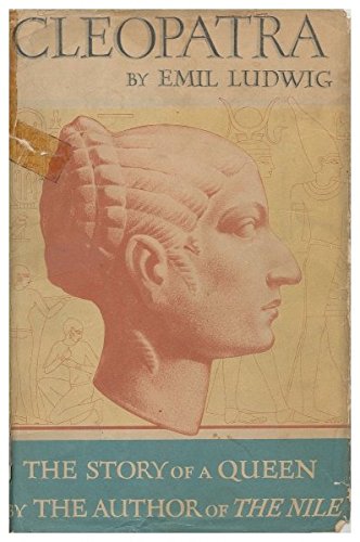 CLEOPATRA the Story of a Queen: Ludwig, Emil: Amazon.com: Books
