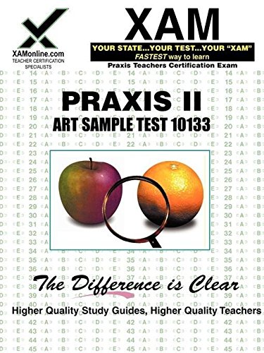 Praxis II Art Sample Test 10133 (XAM PRAXIS): Wynne, Sharon ...