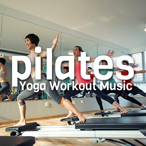 Spiele Pilates Yoga Workout Music 2018 - Power Pilates Music Hits ...