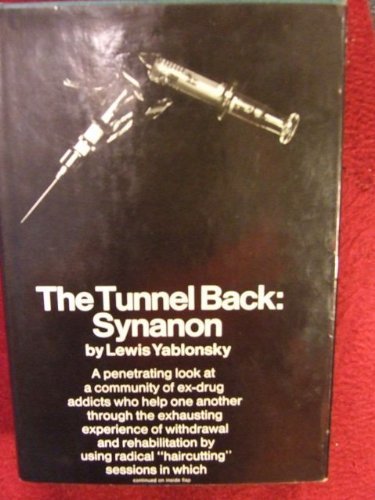 The Tunnel Back: Synanon : Yablonsky, Lewis: Amazon.de: Bücher