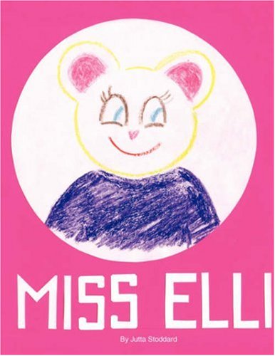 Miss Elli: Jutta Stoddard: 9781413434231: Amazon.com: Books