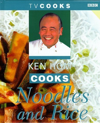 TV Cooks: Ken Hom Cooks Noodles and Rice (TV Cooks): Hom, Ken ...