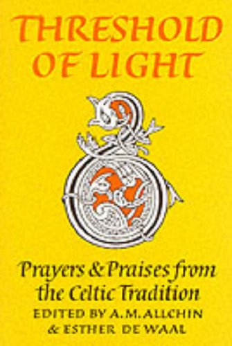 Threshold of Light: Prayers and Praises from the Celtic Tradition ...