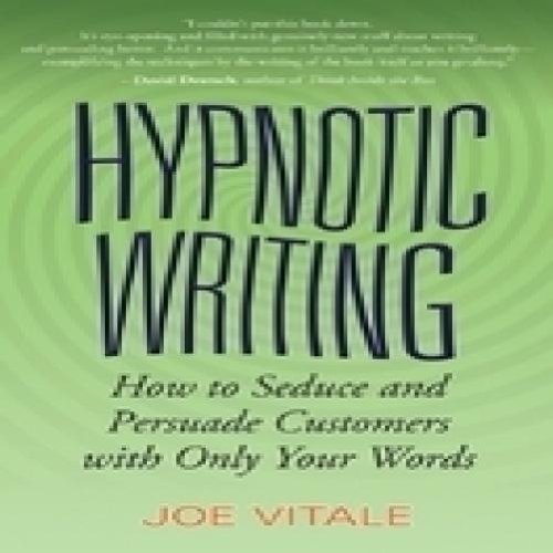 Hypnotic Writing How to Seduce and Persuade Customers with Only Your ...