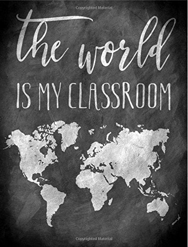 The World Is My Classroom: Blank Lined Notebook Journal - Chalkboard ...