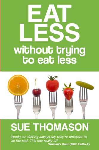 Eat Less Without Trying To Eat Less (The Food Philosophy Book 1 ...