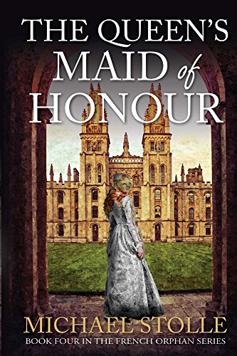 The Queen's Maid of Honour: passion, love, ambition without limit (The ...