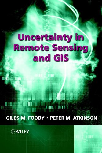 Uncertainty in Remote Sensing and GIS, Foody, Giles M., Atkinson, Peter ...