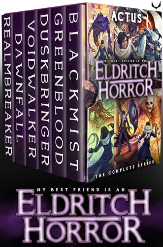 My Best Friend is an Eldritch Horror: The Complete Series: (A LitRPG Series Bundle) (My Best ...