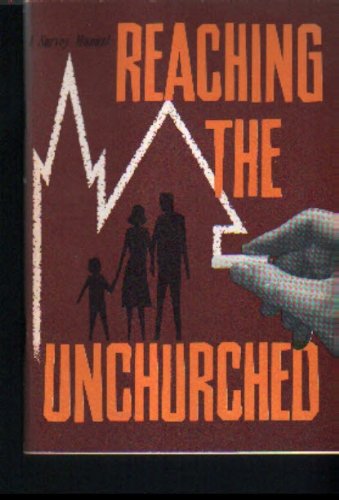 A Survey Manual: Reaching the Unchurched: Prepared by: Dept. of Church ...