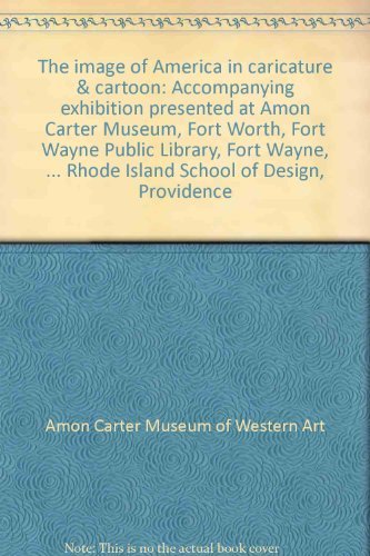 The image of America in caricature & cartoon: Accompanying exhibition ...