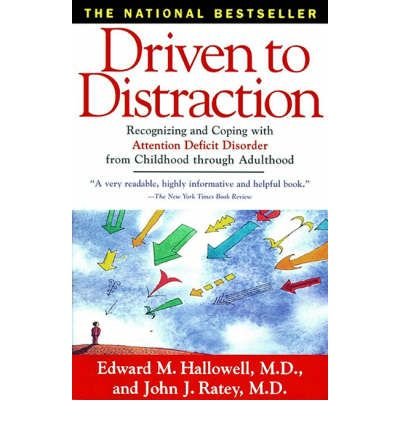 Driven to Distraction: Recognizing and Coping with Attention Deficit ...