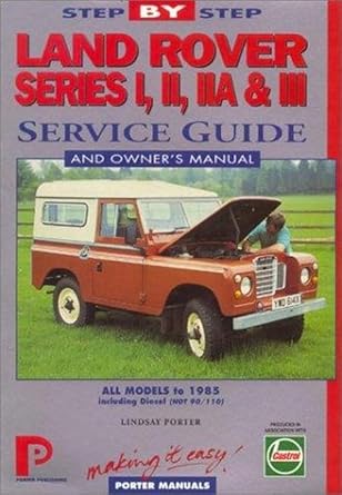 Land Rover Series I,Ii,Iia & III 1948-85: Service Guide & Owner's ...
