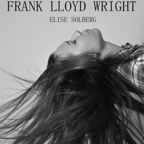 Amazon.com: Frank Lloyd Wright : Elise Solberg: Digital Music