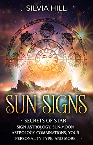 Sun Signs: Secrets of Star Sign Astrology, Sun-Moon Astrology ...