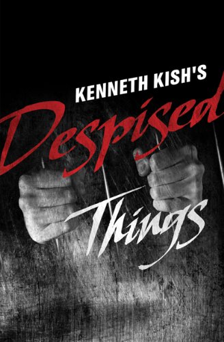 Despised Things: Ken Kish: 9781589827509: Amazon.com: Books