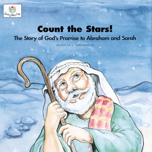 Count the Stars!: The Story of God's Promise to Abraham and Sarah (God ...