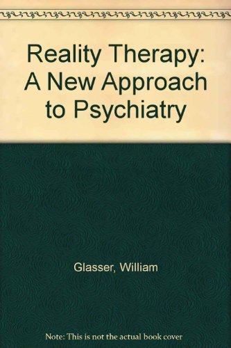 Reality Therapy: A New Approach to Psychiatry: Glasser, William ...