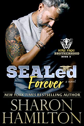 SEALed Forever (Bone Frog Brotherhood Book 3) - Kindle edition by ...