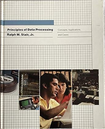 Principles of Data Processing: Concepts, Applications, and Cases (The ...