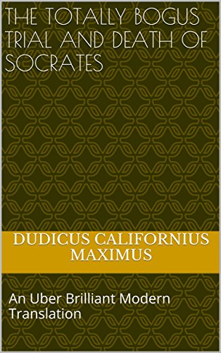 Amazon.com: The Totally Bogus Trial and Death of Socrates: An Uber ...