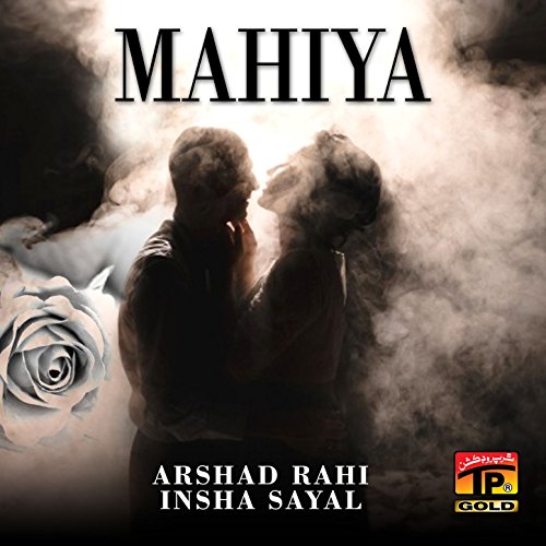 Play Mahiya - Single by Insha Sayal & Arshad Rahi on Amazon Music